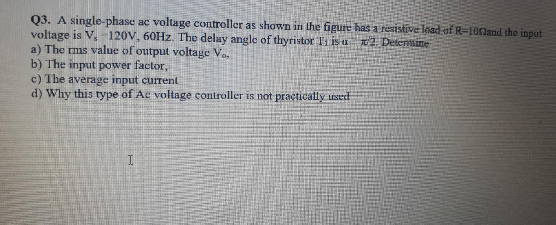 Q3. A single-phase ac voltage controller as shown in | Chegg.com