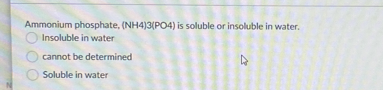 Solved Ammonium phosphate, (NH4)3(PO4) ﻿is soluble or | Chegg.com