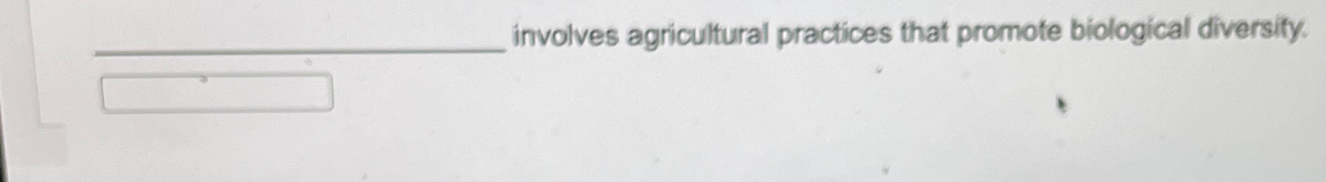 Solved involves agricultural practices that promote | Chegg.com