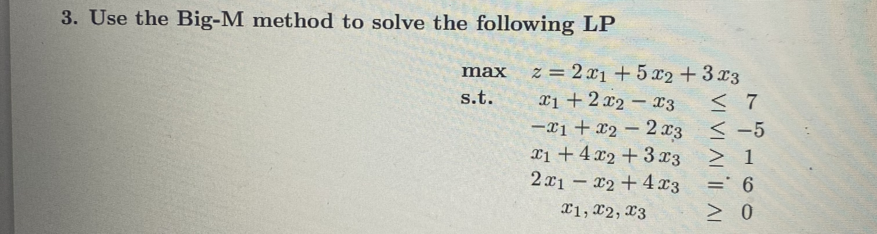 Solved Use the Big-M method to solve the following | Chegg.com