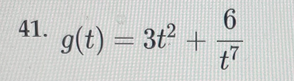 Solved Find the derivative of:g(t)=3t2+6t7 | Chegg.com