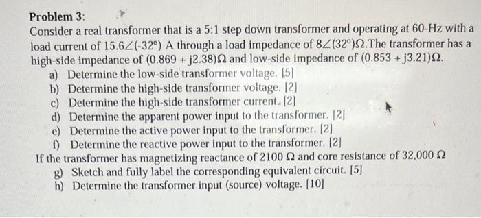 Solved Problem 3: Consider a real transformer that is a 5:1 | Chegg.com
