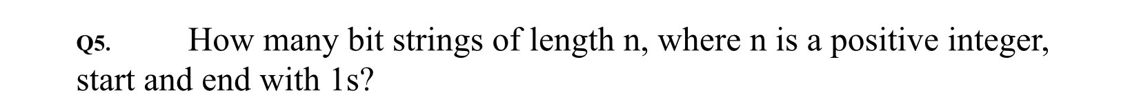 Solved Q5 ﻿how Many Bit Strings Of Length N ﻿where N ﻿is A 7189
