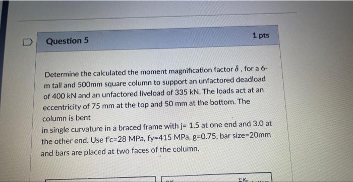 Solved Determine the calculated the moment magnification | Chegg.com