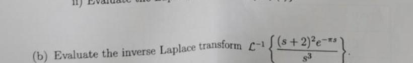 Solved (b) Evaluate the inverse Laplace transform | Chegg.com