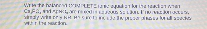 Solved Write the balanced COMPLETE ionic equation for the | Chegg.com