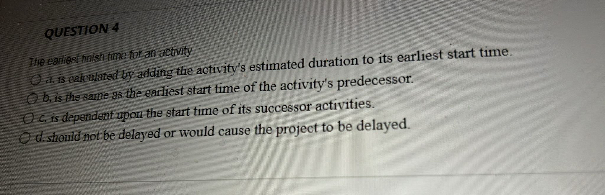 Solved QUESTION 4The earliest finish time for an activitya. | Chegg.com