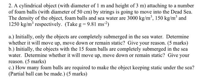 Solved 2. A cylindrical object (with diameter of 1 m and | Chegg.com