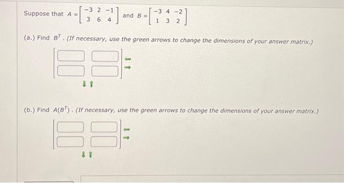 Solved Suppose that A=[−3326−14] and B=[−3143−22] (a.) Find | Chegg.com