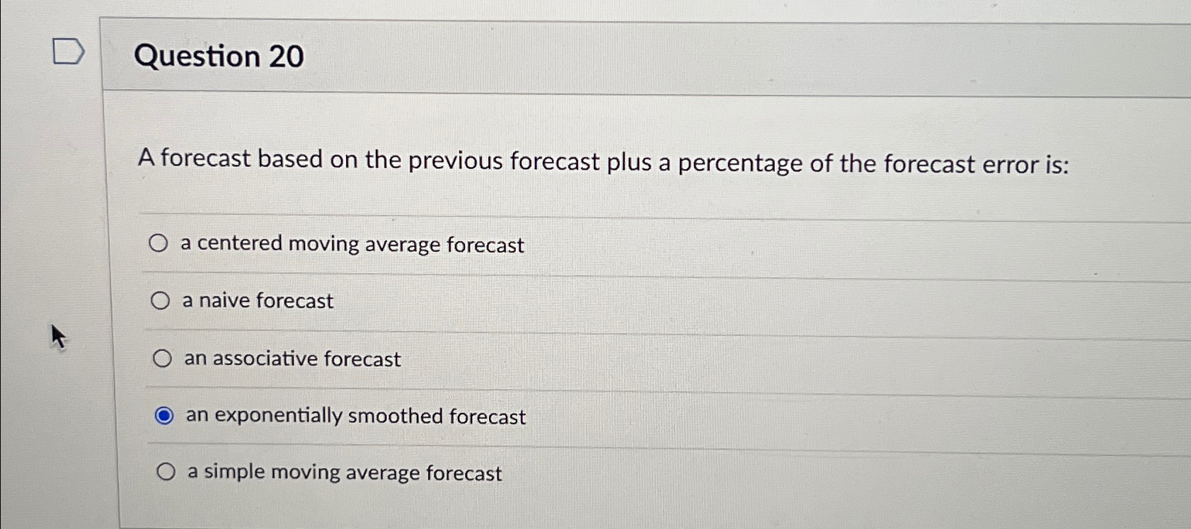 Solved Question 20A forecast based on the previous forecast | Chegg.com