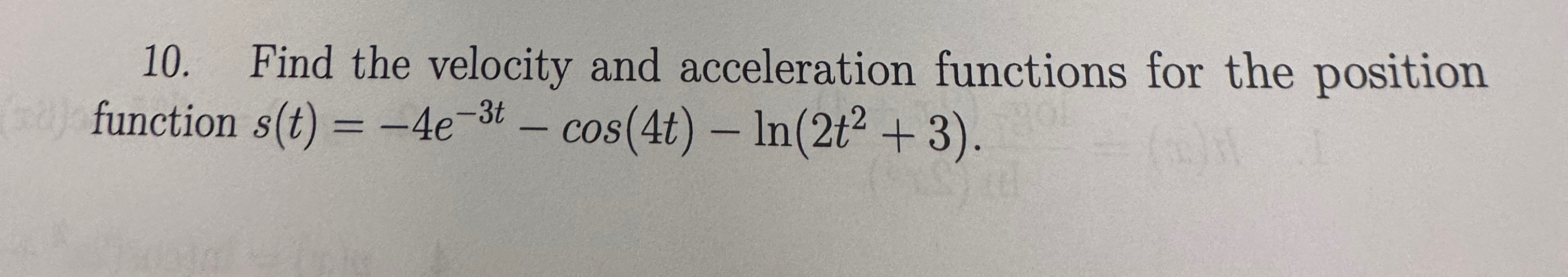 Solved Find the velocity and acceleration functions for the | Chegg.com