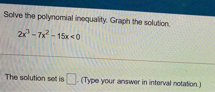 Solved Solve the polynomial inequality. Graph the solution. | Chegg.com