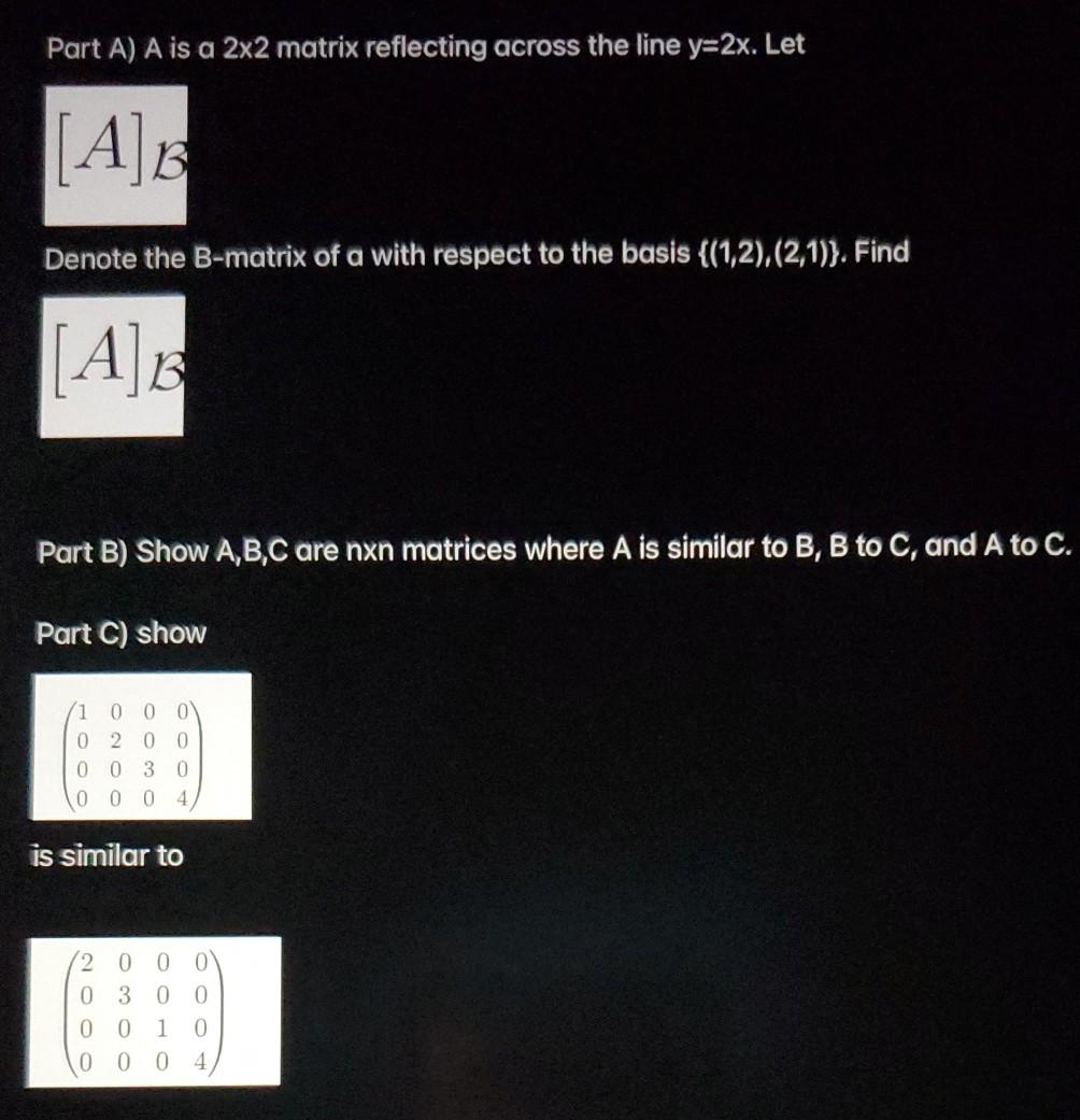 Solved Part A) A is a 2x2 matrix reflecting across the line | Chegg.com