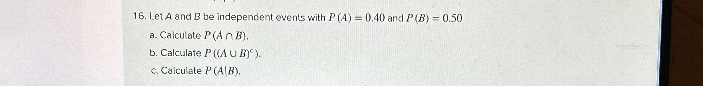 Solved Let A and B ﻿be independent events with P(A)=0.40 | Chegg.com