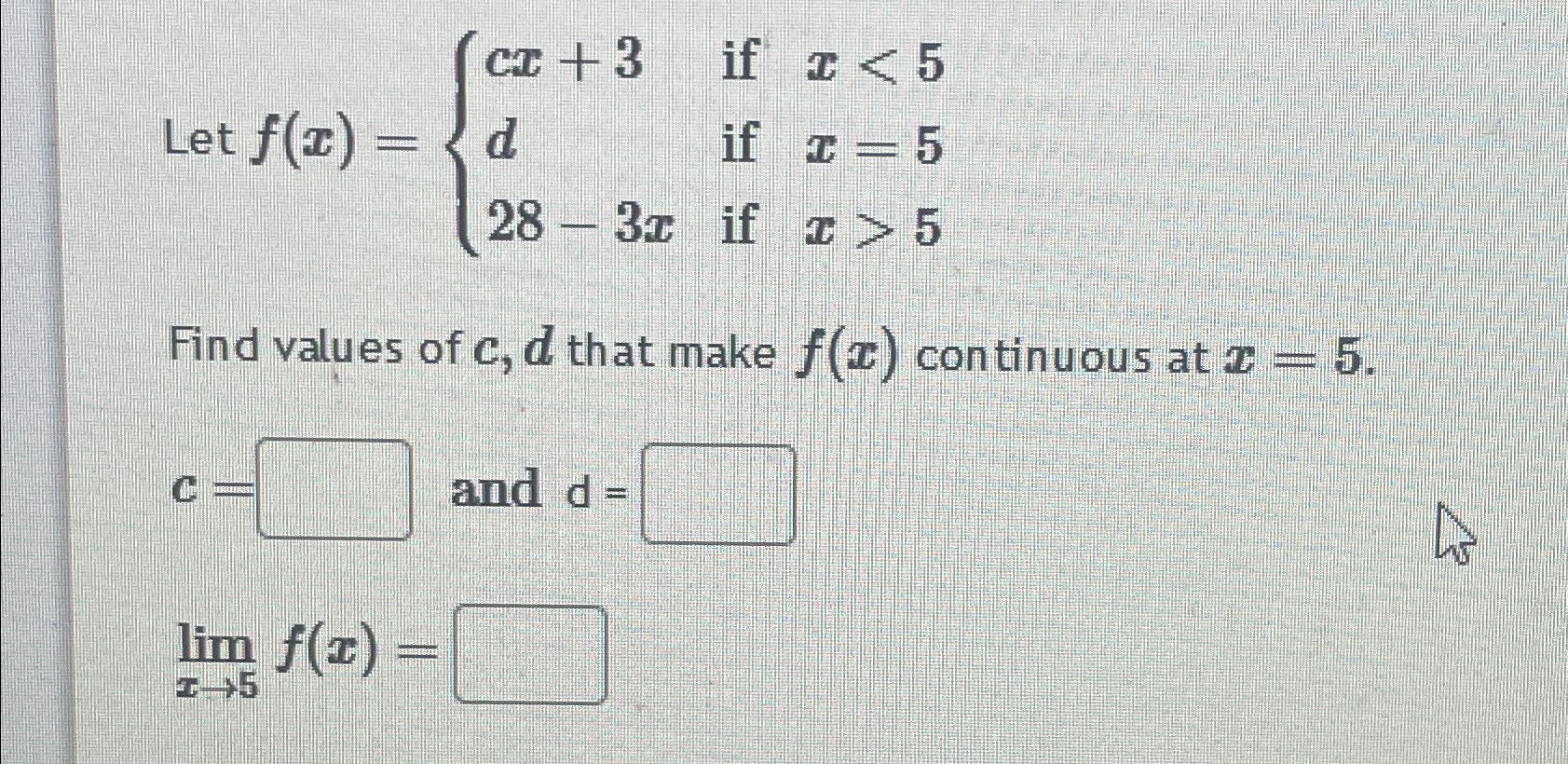 Solved Let f(x)={cx+3 if x 5Find values | Chegg.com