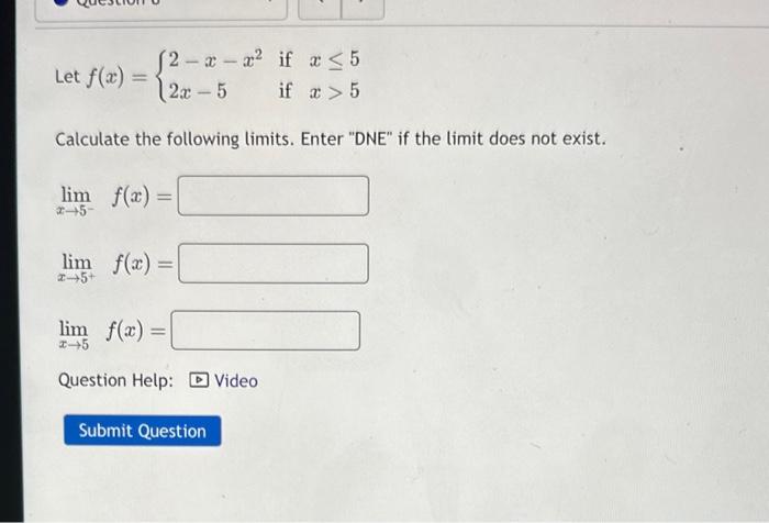 Solved Let f(x)={2−x−x22x−5 if if x≤5x>5 Calculate the | Chegg.com