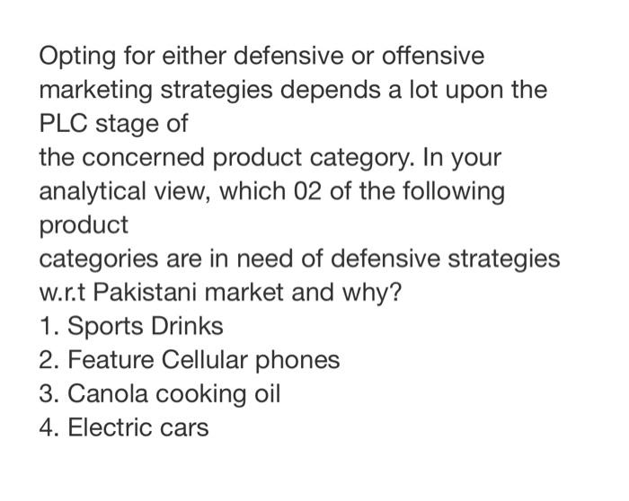 Solved Opting for either defensive or offensive marketing | Chegg.com