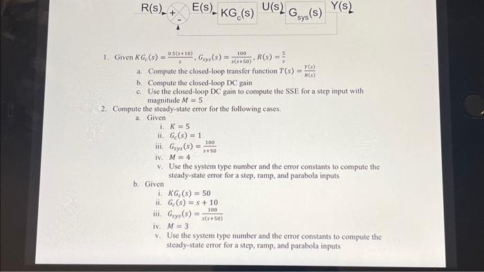 1. Given KGc(s)=s0.5(s+10),Gsys(s)=s(s+50)100,R(s)=s5 | Chegg.com