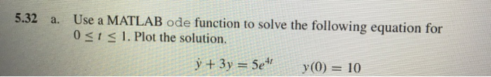 Solved 5.32 a. Use a MATLAB ode function to solve the | Chegg.com