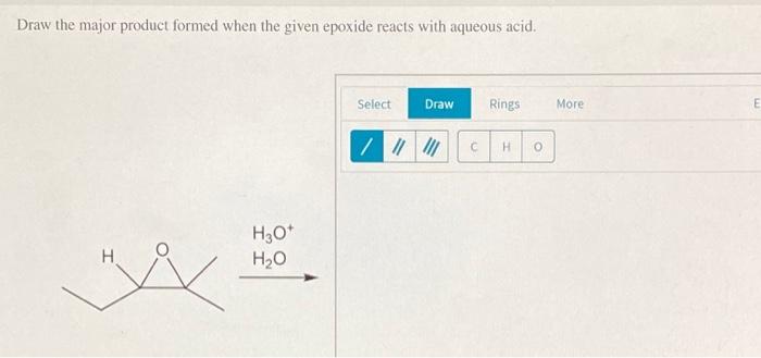 Solved Draw the major product formed when the given epoxide | Chegg.com