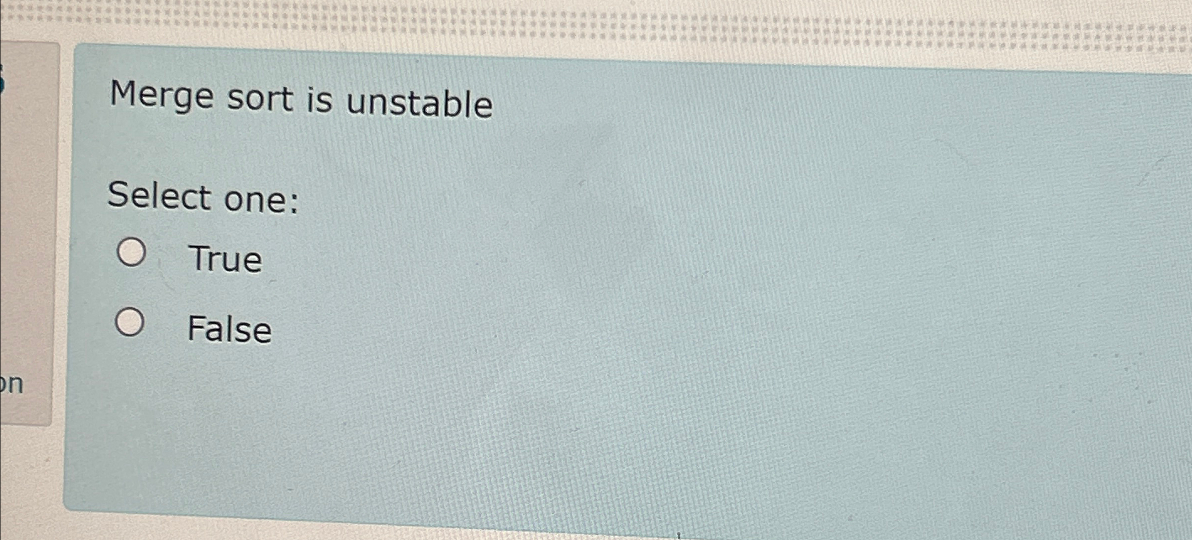Solved Merge sort is unstableSelect one:TrueFalse | Chegg.com
