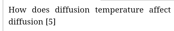 Solved How does diffusion temperature affect diffusion [5] | Chegg.com