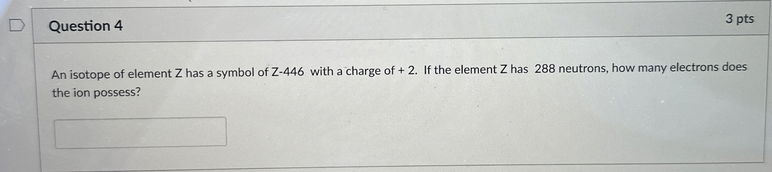 Solved Question 4An isotope of element Z ﻿has a symbol of | Chegg.com