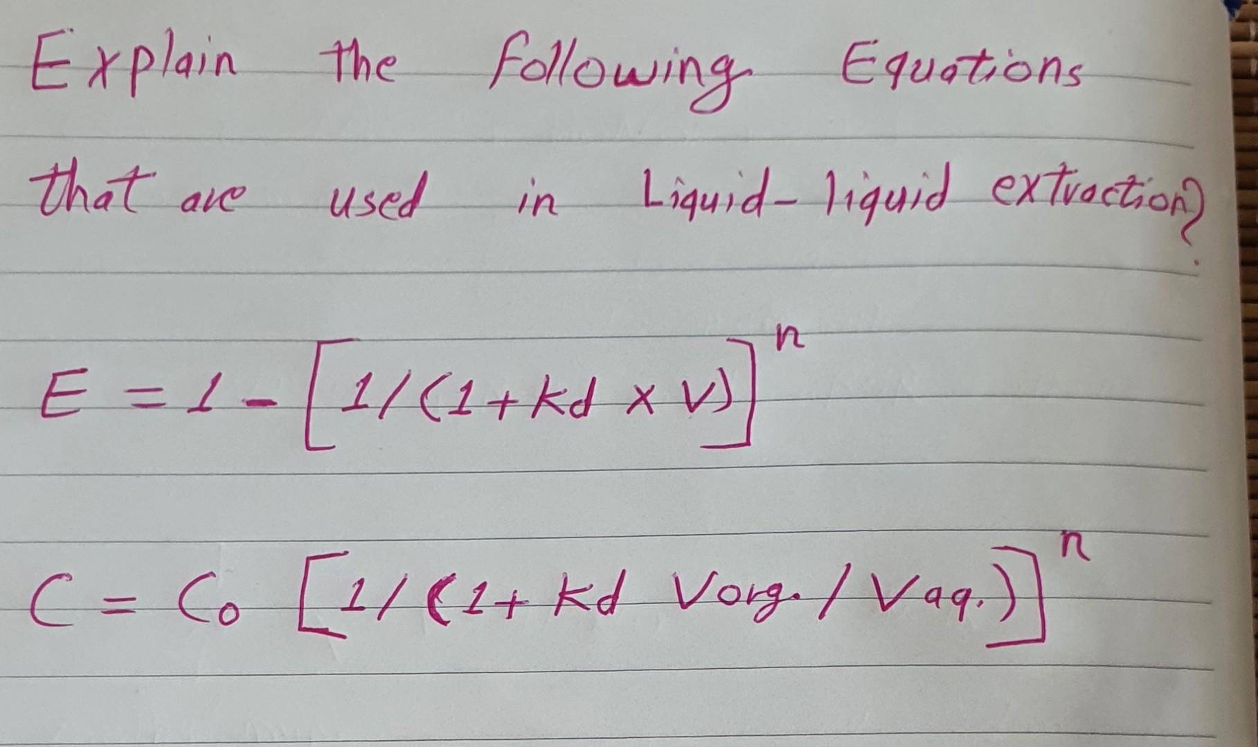 Solved Explain the following Equations used Liquid liquid | Chegg.com