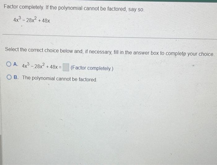Solved Factor completely. If the polynomial cannot be | Chegg.com