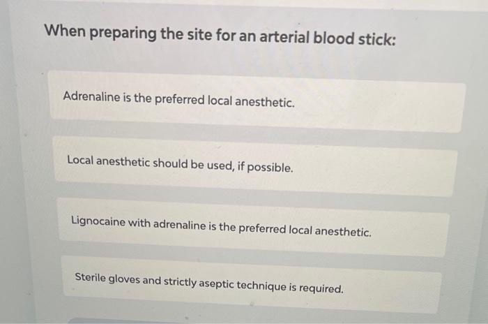 Solved When preparing the site for an arterial blood stick: | Chegg.com
