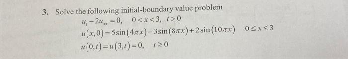 Solved 3. Solve the following initial-boundary value problem | Chegg.com