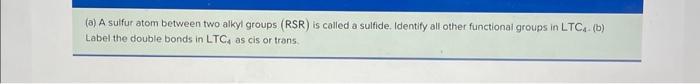 Solved (a) A sulfur atom between two alkyl groups (RSR) is | Chegg.com