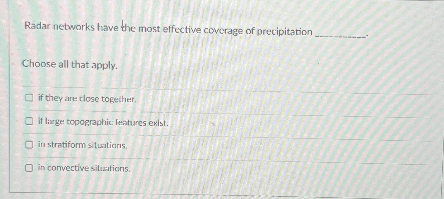 Solved Radar networks have the most effective coverage of | Chegg.com
