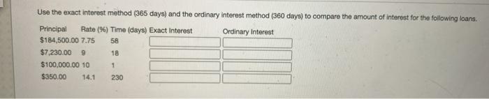 Solved use the exact interest method (365 days) and the | Chegg.com