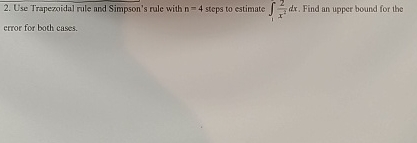 Solved Use Traperoidal rule and Simpson's rule with n=4 | Chegg.com
