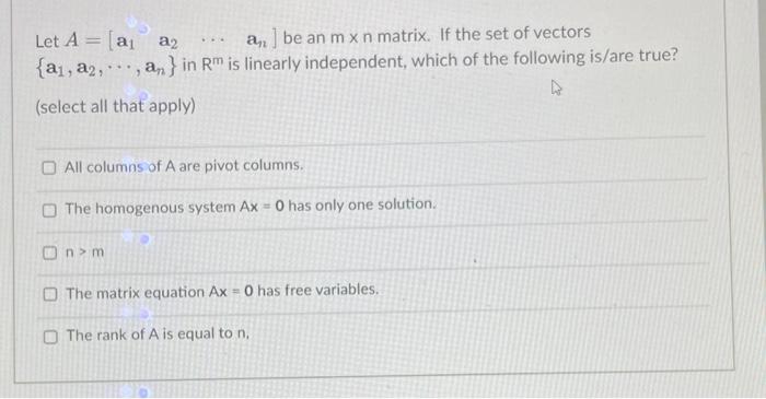 Solved Let A=[a1a2⋯an] be an m×n matrix. If the set of | Chegg.com