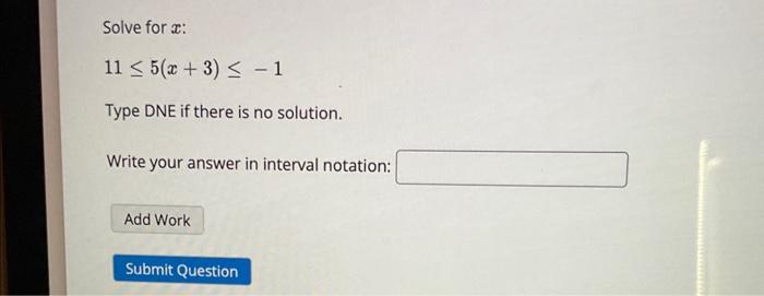 Solved Solve for x : −11≤14x+13≤15 Write your answer in | Chegg.com