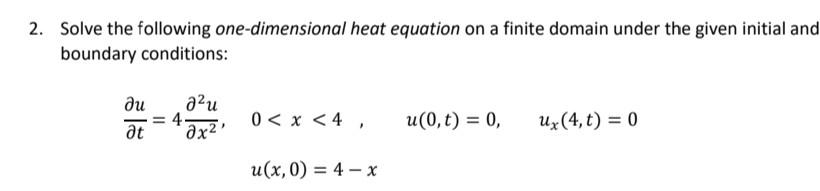 Solved Solve the following one-dimensional heat equation on | Chegg.com