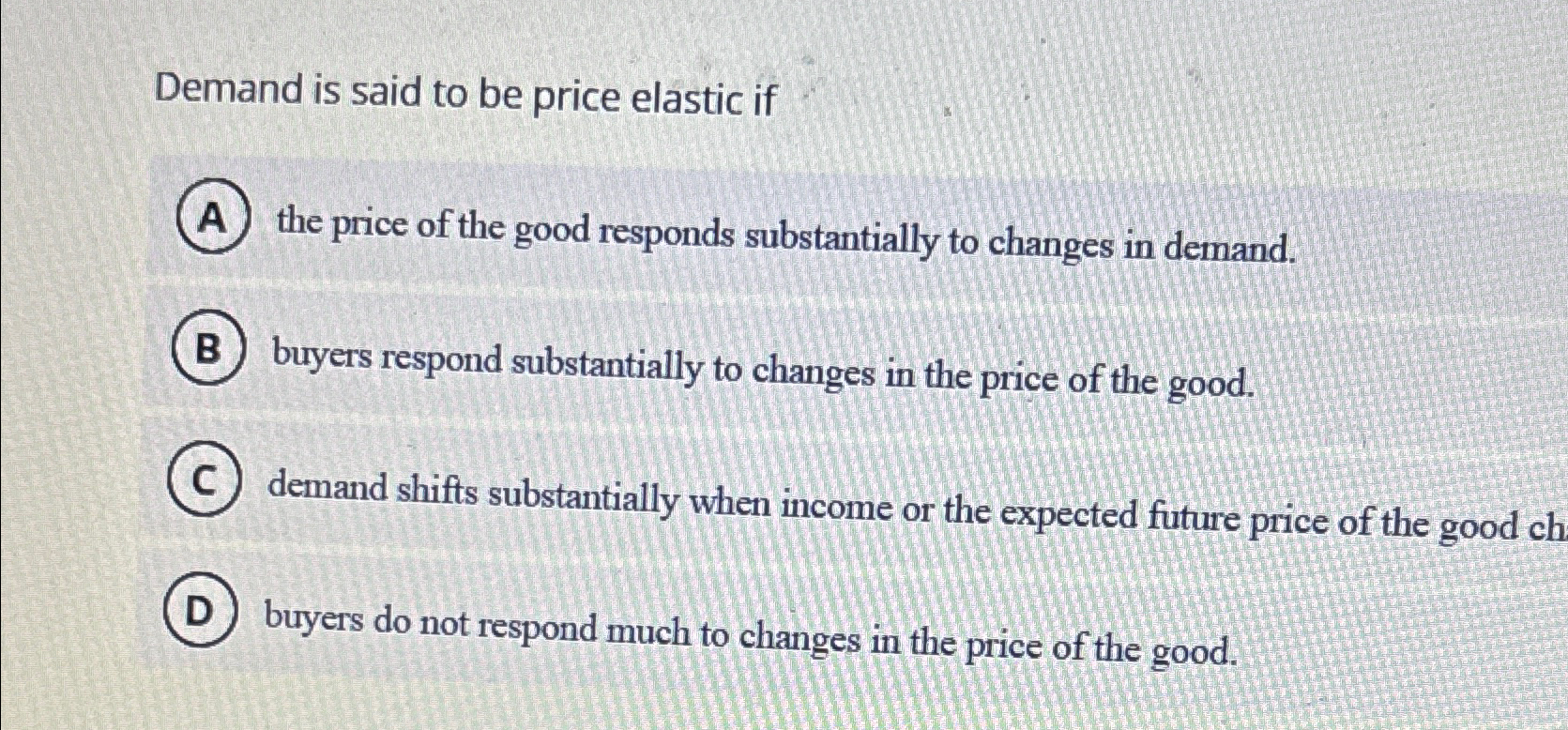 Solved Demand is said to be price elastic ifthe price of the | Chegg.com