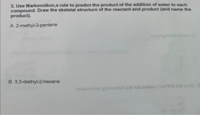 Solved 3. Use Markovnikov,s rule to predict the product of | Chegg.com