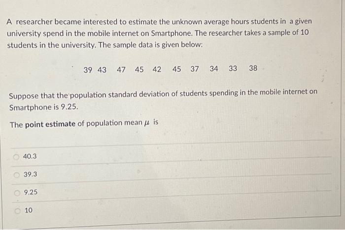 Solved A researcher became interested to estimate the | Chegg.com