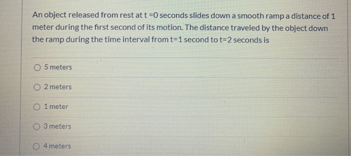 Solved An object released from rest at t=0 seconds slides | Chegg.com