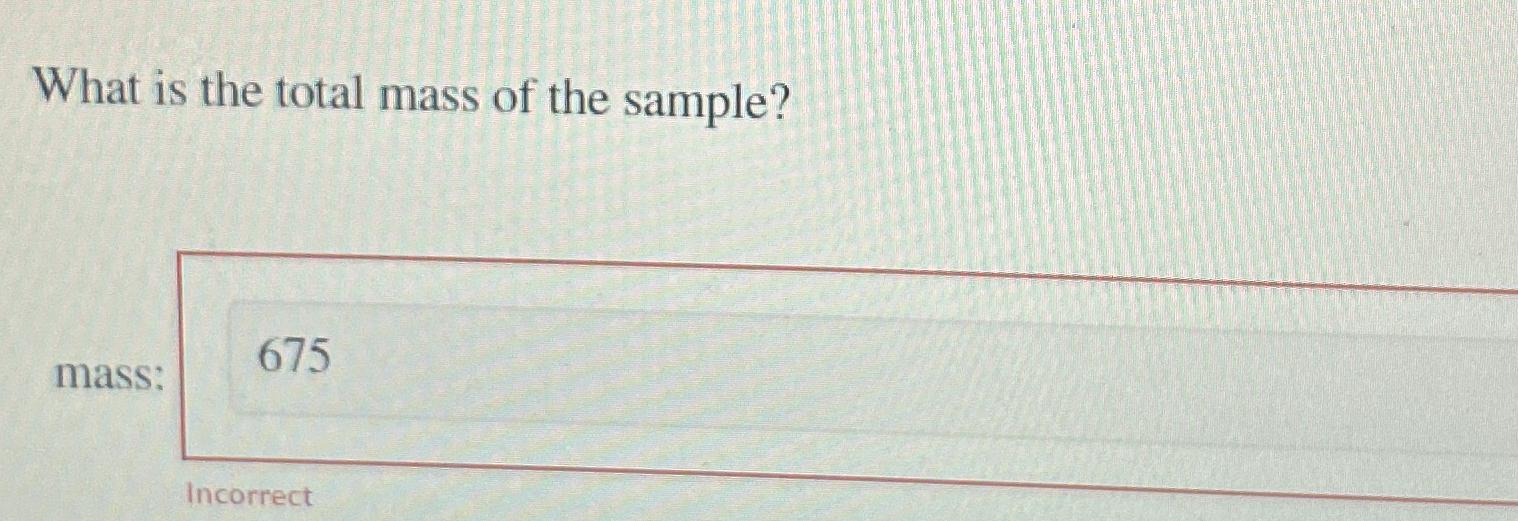 Solved What is the total mass of the sample?mass:Sample: | Chegg.com