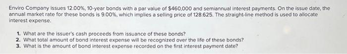 Solved Enviro Company issues 12.00%,10-year bonds with a par | Chegg.com