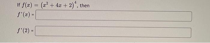 Solved If f(x)=(x2+4x+2)4 f′(x) f′(2)=The dose-response for | Chegg.com