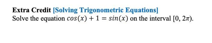 Solved Extra Credit [Solving Trigonometric Equations] Solve | Chegg.com