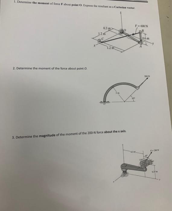 Solved 1. Determine the moment of force F about point O. | Chegg.com