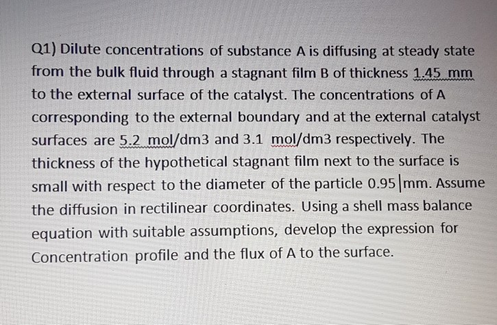 Solved Q1) Dilute concentrations of substance A is diffusing | Chegg.com