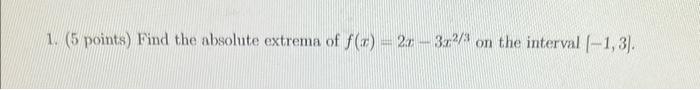 Solved 1. (5 points) Find the absolute extrema of | Chegg.com