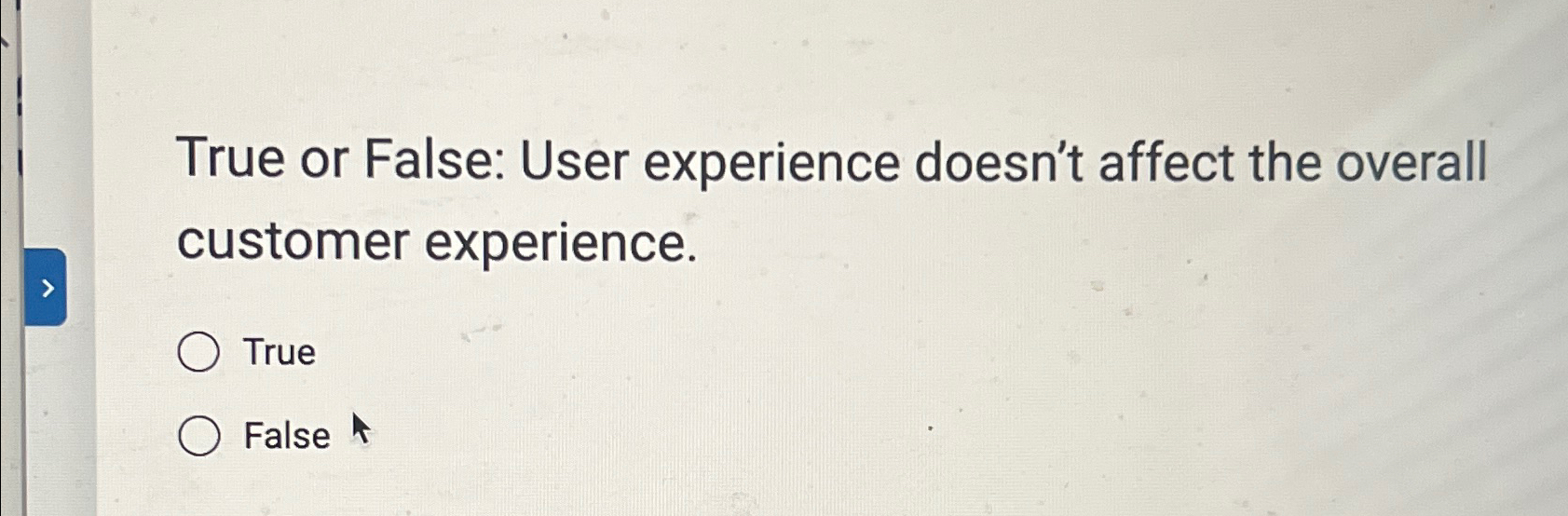 Solved True or False: User experience doesn't affect the | Chegg.com